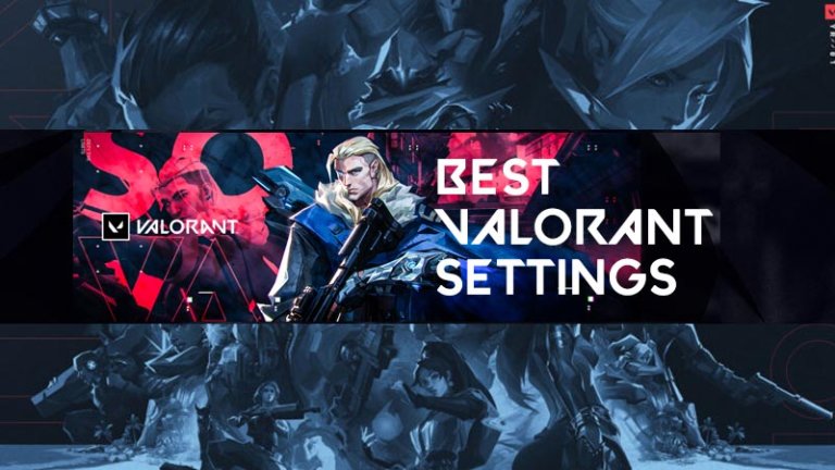 Best Valorant Settings - Perfect Valorant setup to improve your play