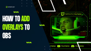 How to Add Overlay to OBS ᐈ Full Guide to OBS Graphics