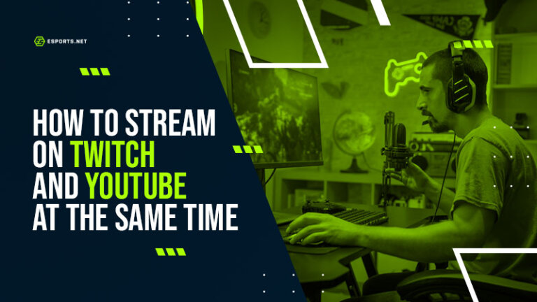 How to Stream on Twitch and YouTube at the Same Time