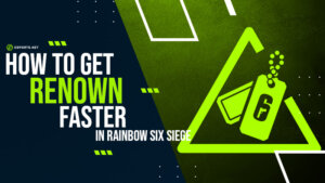 How to Get Renown Fast in Rainbow Six Siege Earn Operators Faster
