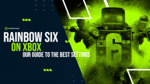 Rainbow Six Siege Xbox Guide ★★ Best Settings for R6S on Xbox