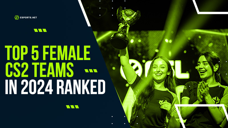 Best Female CS2 Teams in 2024 | Top 5 Female CS2 Teams