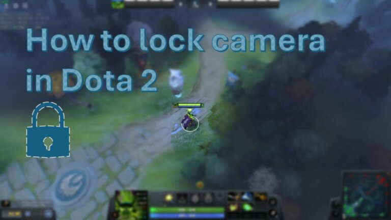 How To Lock the Camera In Dota 2?