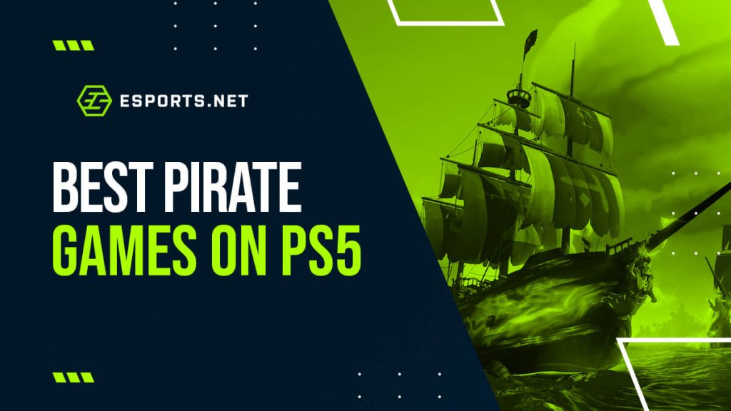 Best Pirate Games on PS5: No Talking Parrots But Lots of Action
