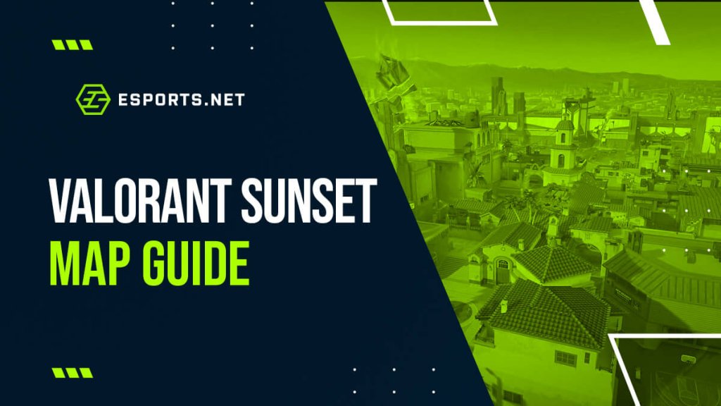 Sunset VALORANT Map Guide: Straightforward but Strategical